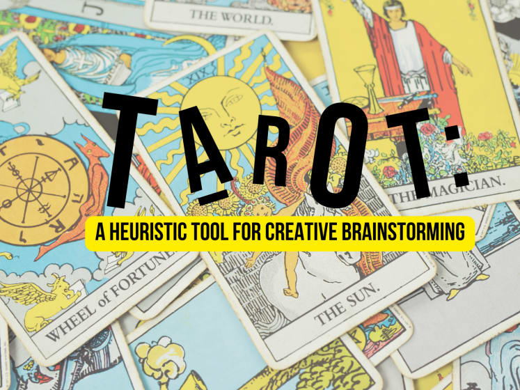 Tarot: A Heuristic Tool for Creative Brainstorming - Danah Karam - UAL ...